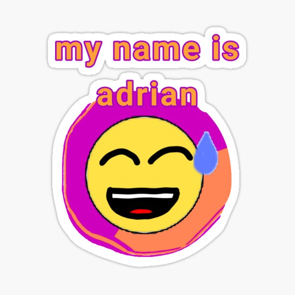 "Bigger version of my names Adrian " Sticker for Sale by 69ermerch ...