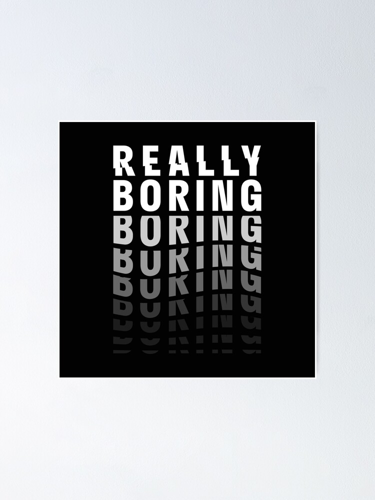 "The Really Boring Collection" Poster by TheTitanStore | Redbubble