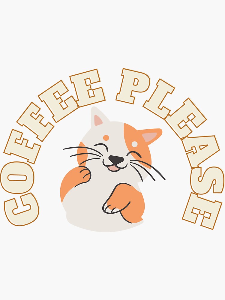 "Coffee please cat print" Sticker by LucaDawes4 | Redbubble