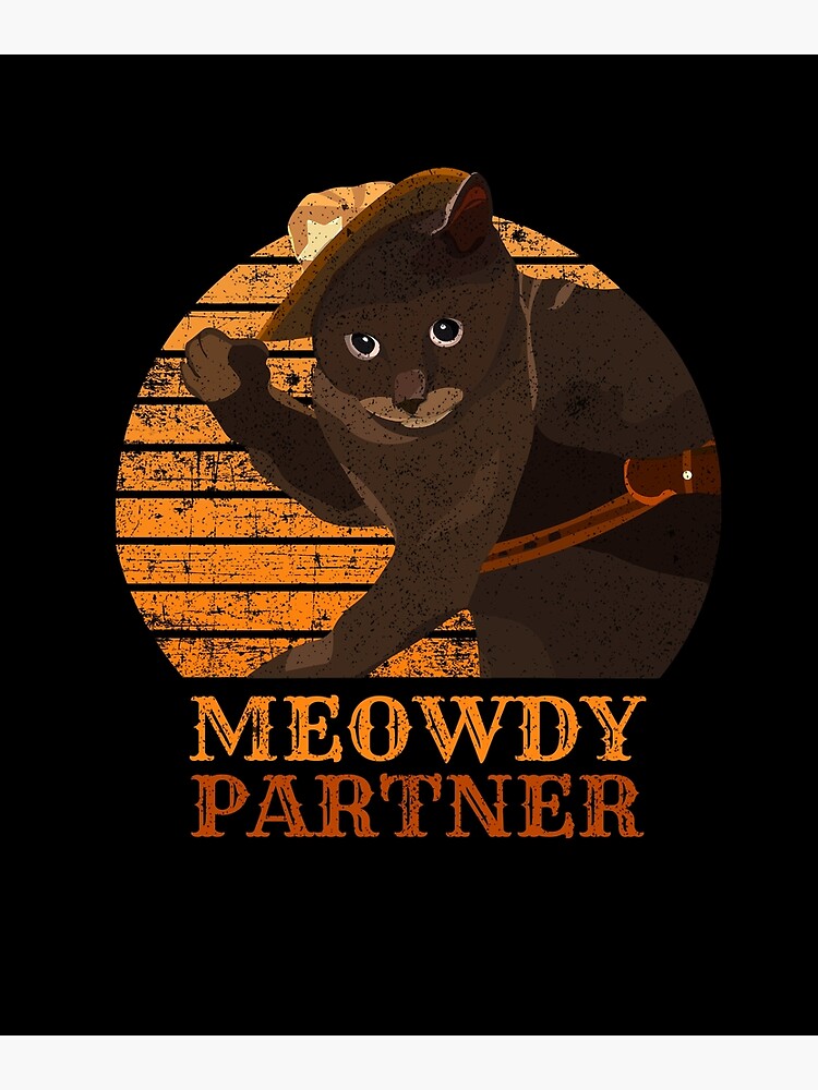 "Meowdy Partner" Poster by ProArtzilla | Redbubble
