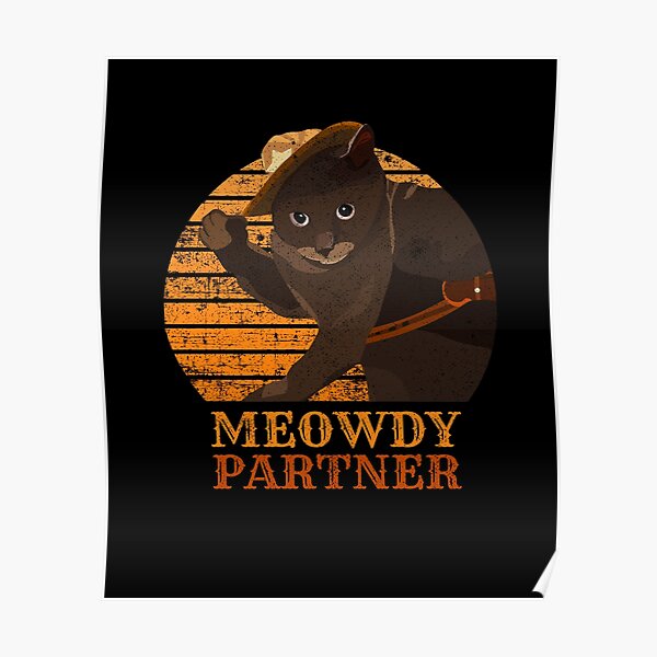 "Meowdy Partner" Poster by ProArtzilla | Redbubble