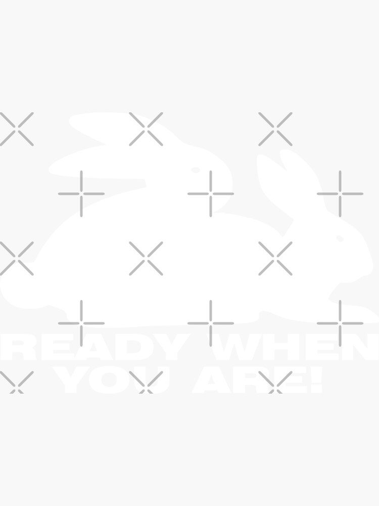 "Ready when you are!" Sticker for Sale by Nordwind | Redbubble