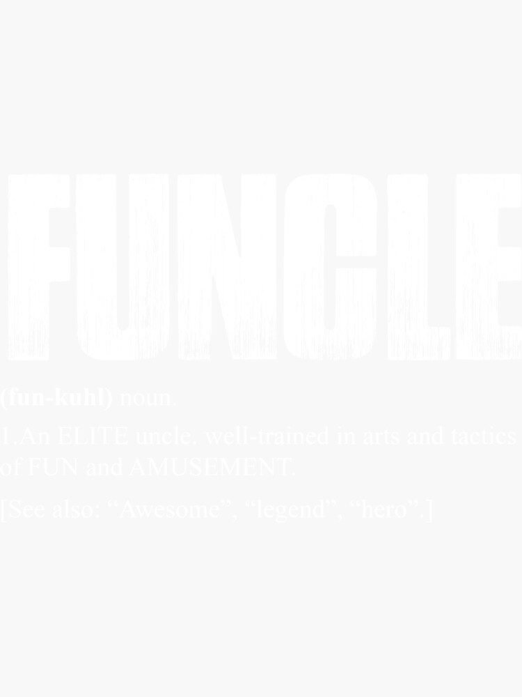 "Funcle Funny Definition Cool Fun Uncle Nephew Niece Gift" Sticker by ...
