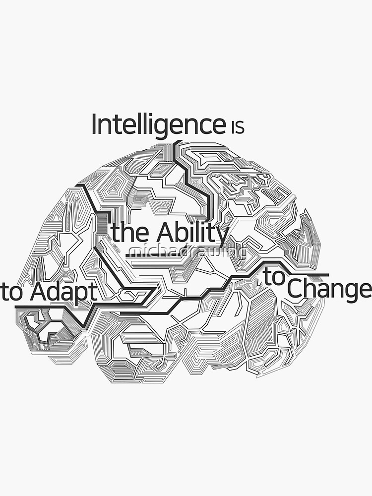 "Intelligence is the ability to adapt to change" Sticker by ...