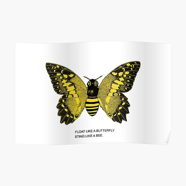 Float Like A Butterfly Sting Like A Bee Poster For Sale By Eyehun