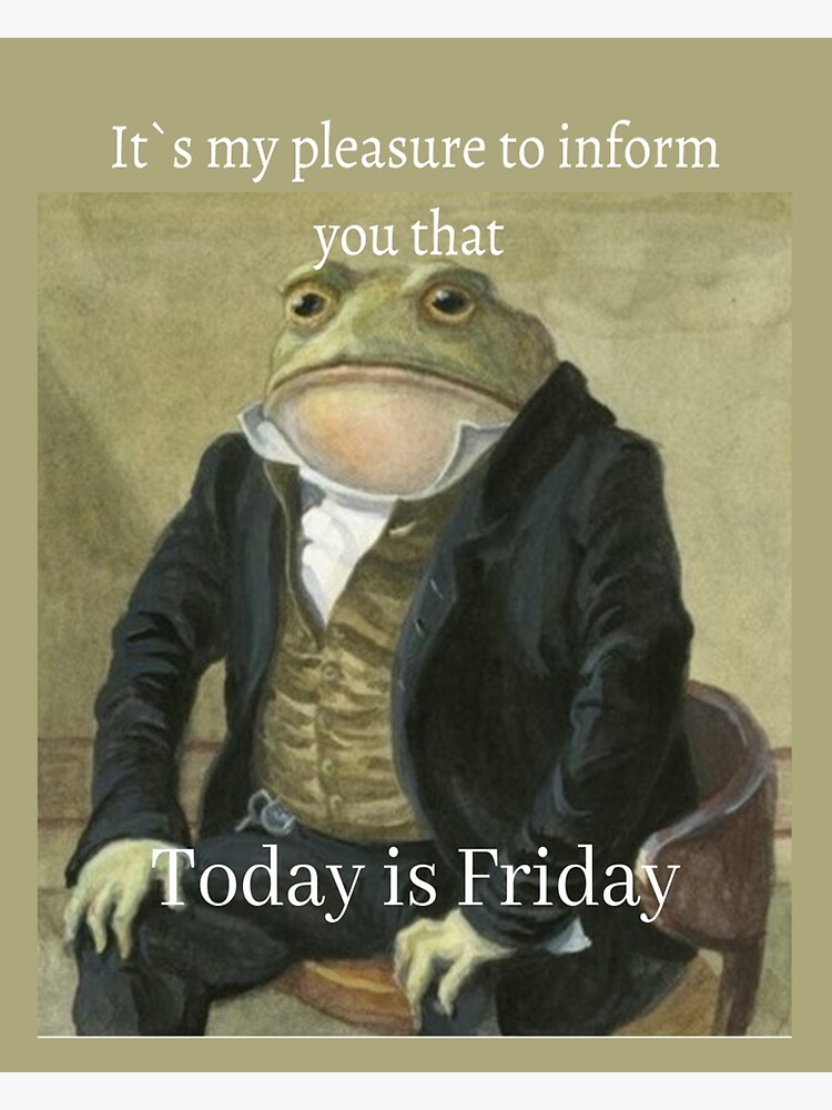 "Formal frog meme Friday " Art Print by memeson-you | Redbubble
