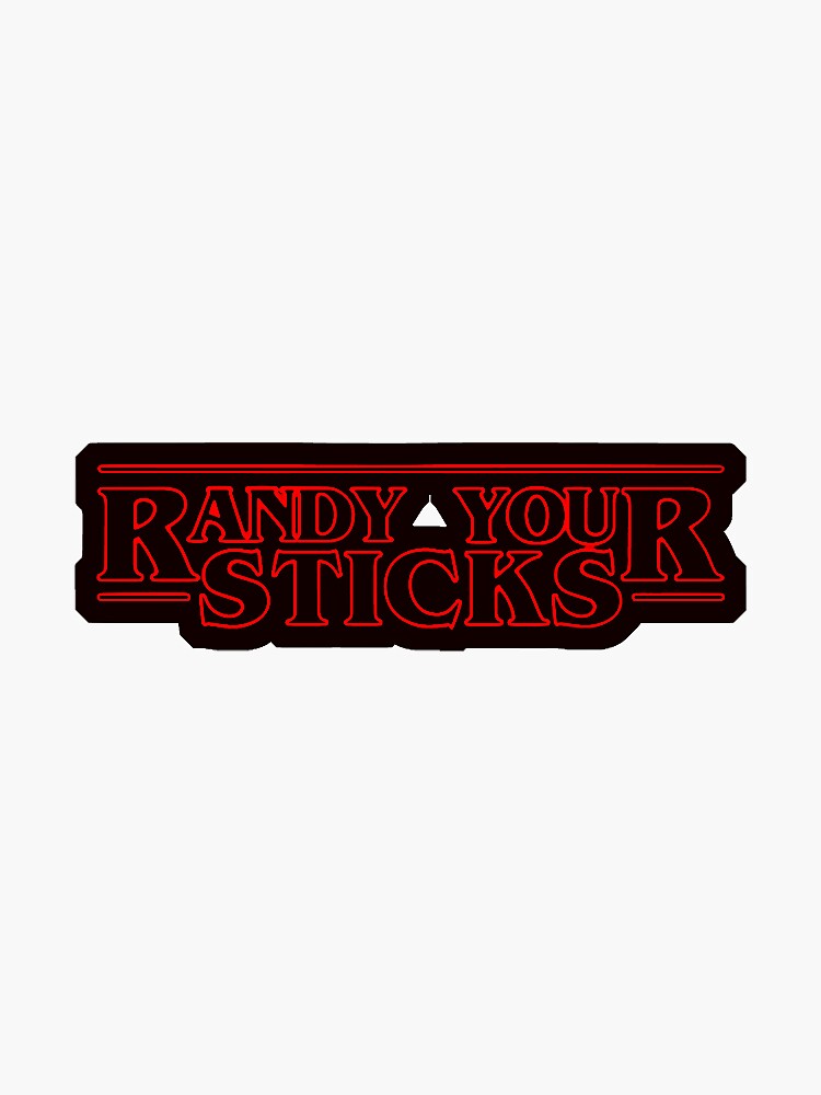 "RANDY YOUR STICKS (STRANGER THINGS STYLE)" Sticker for Sale by ...