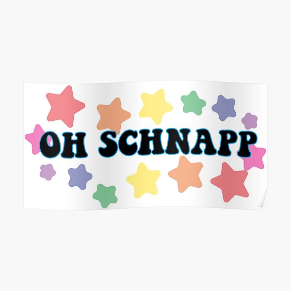 "OH SCHNAPP sticker" Poster for Sale by TheaAudrey | Redbubble