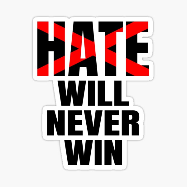 "Hate will never win, black lives matter,stop hate" Sticker for Sale by ...