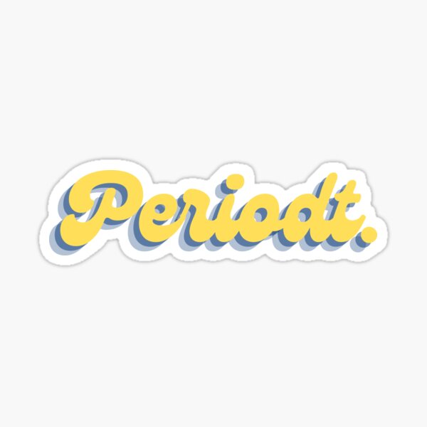 "Periodt." Sticker for Sale by brinikki | Redbubble