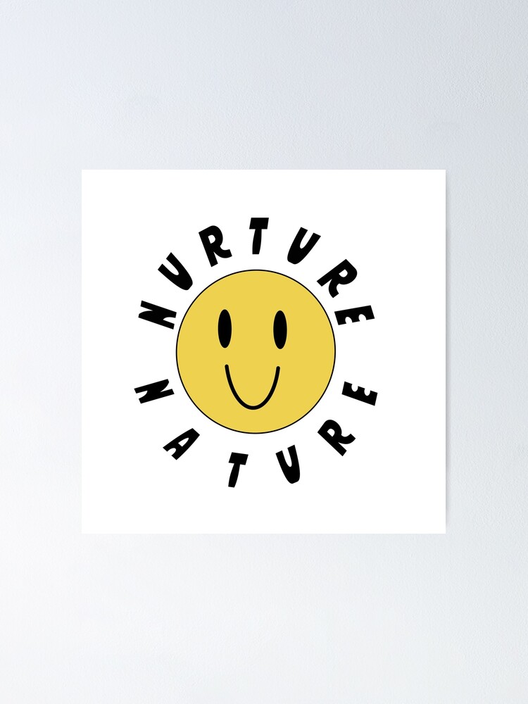 "Nurture Nature Smiley Face" Poster for Sale by itsbellabell | Redbubble