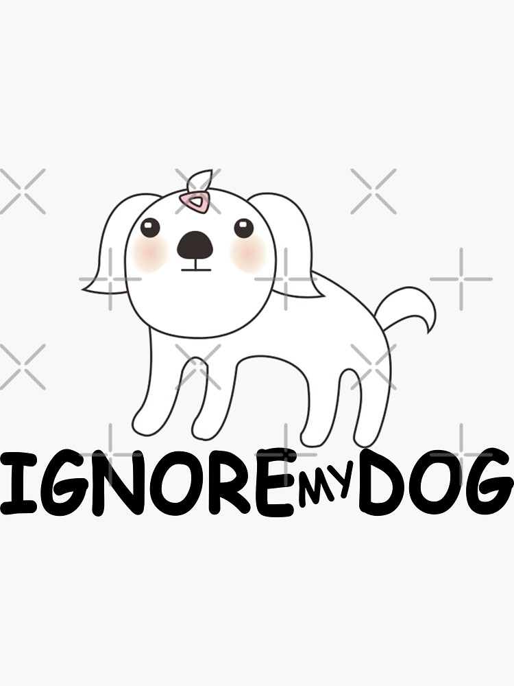"ignore my dog funny dog pun" Sticker for Sale by CC-artwork | Redbubble