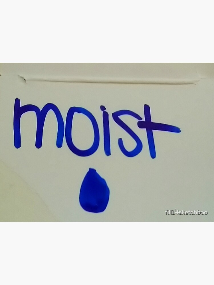 "moist" Sticker by fill14sketchboo | Redbubble