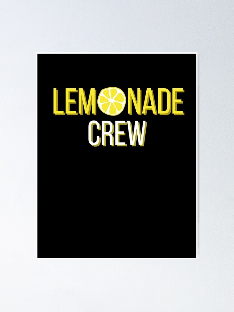"Lemonade Crew" Poster for Sale by HarebrainedDsgn | Redbubble