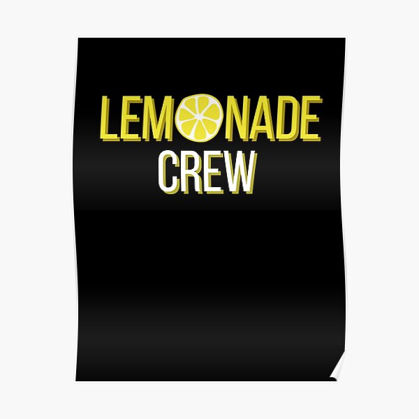 "Lemonade Crew" Poster for Sale by HarebrainedDsgn | Redbubble