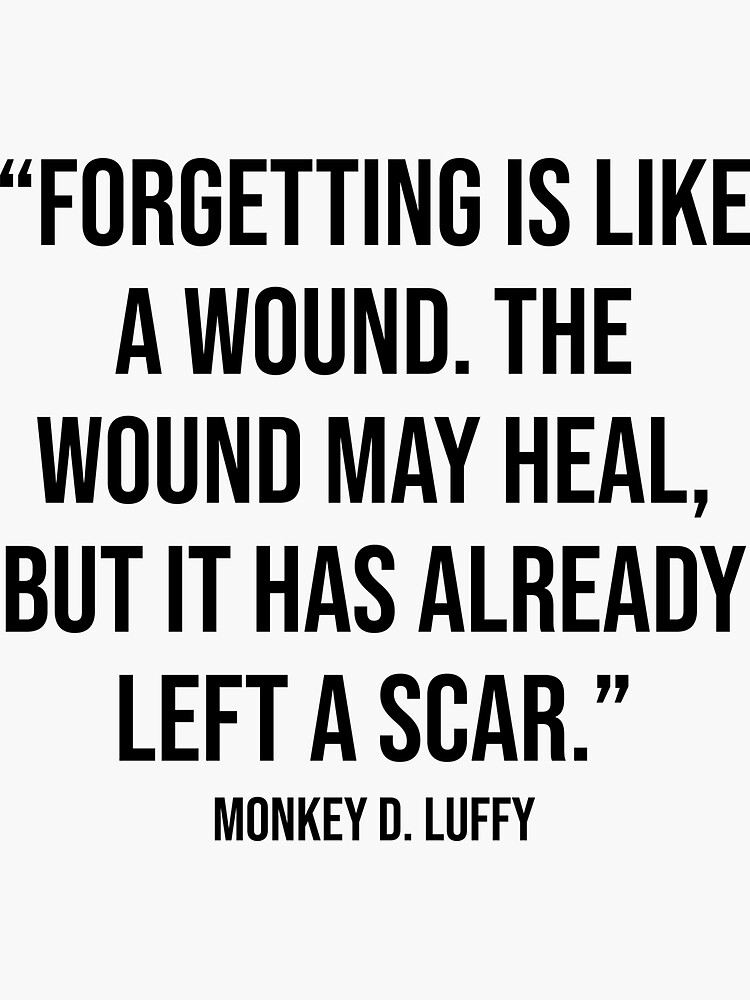 Pegatina «Olvidar es como una herida Cita de Monkey D. Luffy» de ...