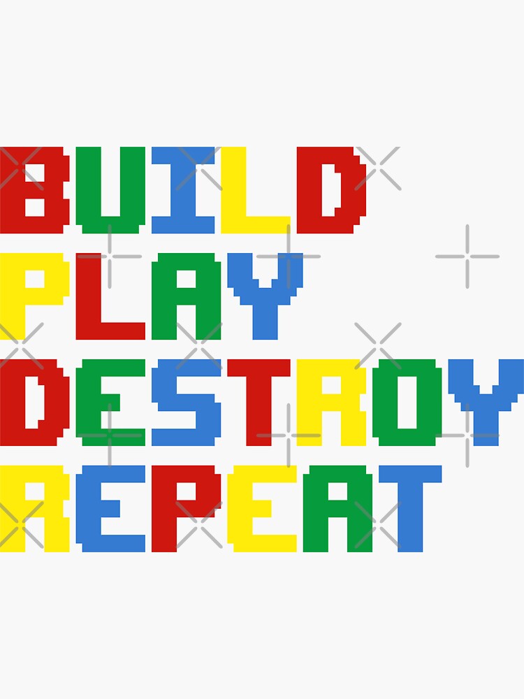 "Build Play Destroy Repeat" Sticker for Sale by PrevailCreative | Redbubble