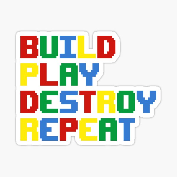 "Build Play Destroy Repeat" Sticker for Sale by PrevailCreative | Redbubble
