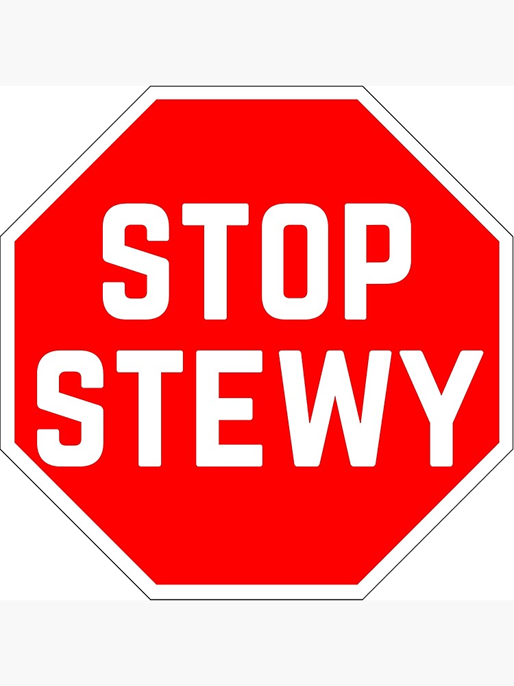 "STOP STEWY" Poster for Sale by lacmcc711 | Redbubble