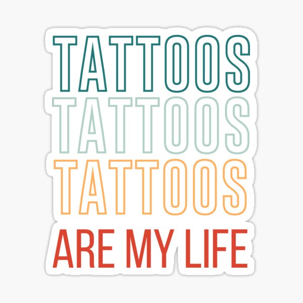 "addicted to tattoos. tattoos quotes" Sticker for Sale by JS--ART ...