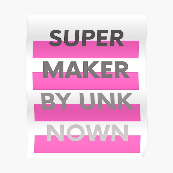 "supermaker by unknown pbtb" Poster for Sale by centralcode | Redbubble