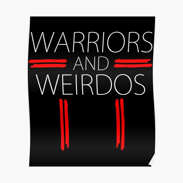 "Warriors and Weirdos Essential" Poster by Plantspree | Redbubble
