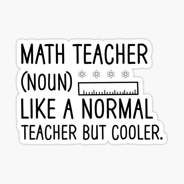 "Math teacher noun like a normal teacher but cooler funny gift for ...