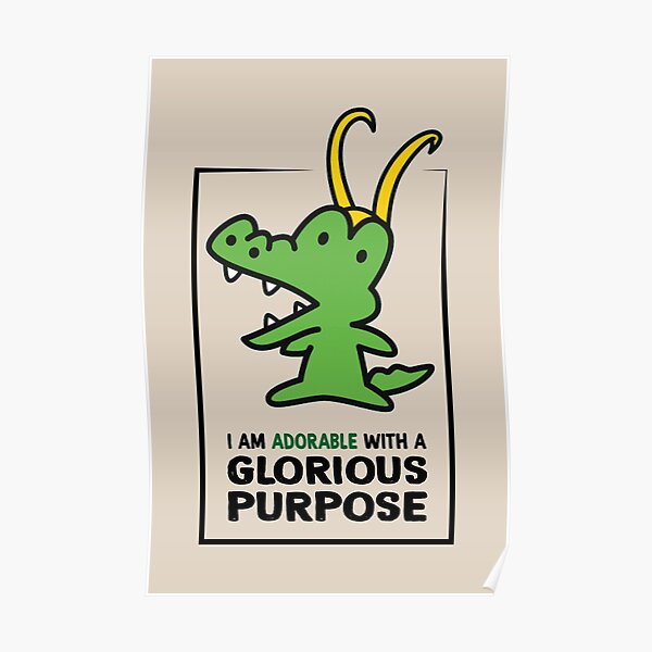 "Adorable with a Glorious Purpose" Poster for Sale by EvilSheet | Redbubble