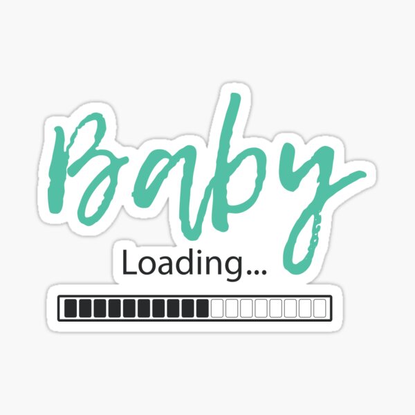"Baby Loading" Sticker for Sale by Shout-It-Out | Redbubble