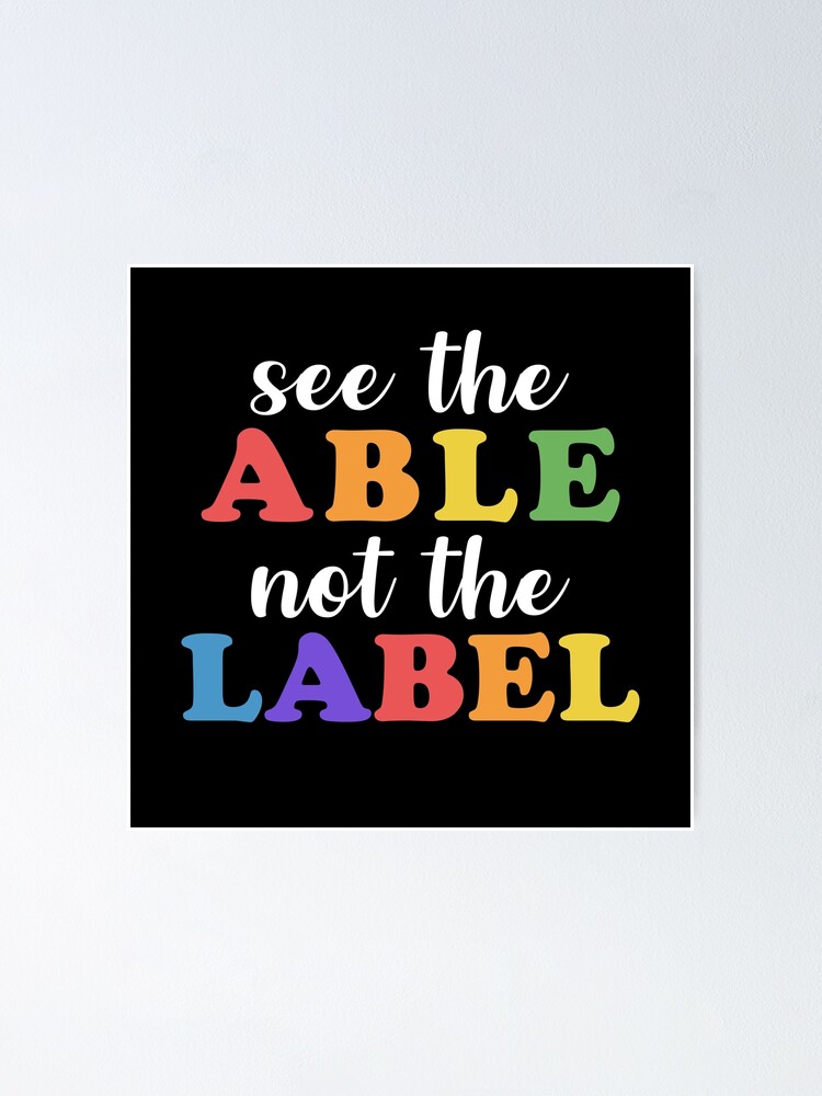 "see the able not the label rainbow" Poster for Sale by Lalalaluna19 ...