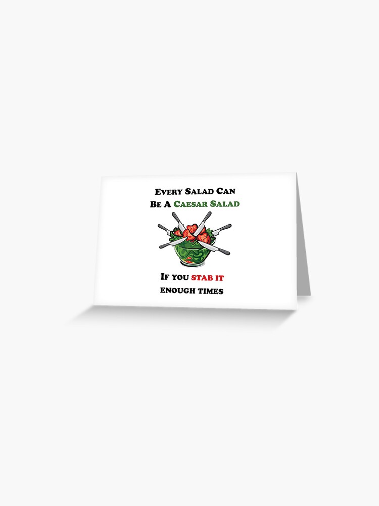 "Caesar Salad: Easy Mode" Greeting Card for Sale by CSMFHT | Redbubble