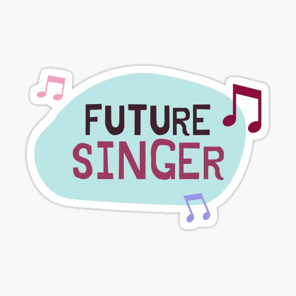 "future singer" Sticker for Sale by CreativevillaTS | Redbubble