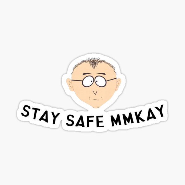 "Stay Safe Mmkay South Park Mr Mackey" Sticker for Sale by ...