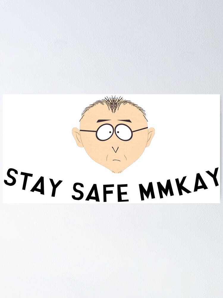 "Stay Safe Mmkay South Park Mr Mackey" Poster by eggsforbrekkie | Redbubble