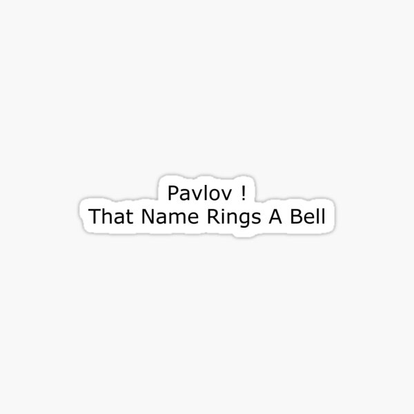 "Pavlov That Name Rings A Bell (black)" Sticker for Sale by AhmedXhah ...