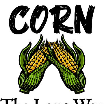 "You Eat Corn The Long Way" Poster for Sale by Fjabi | Redbubble