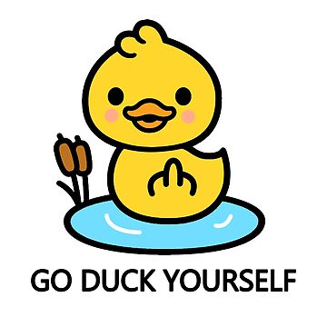 "Go Duck Yourself" Sticker for Sale by guttsaw | Redbubble
