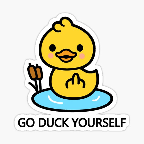 "Go Duck Yourself" Sticker for Sale by guttsaw | Redbubble