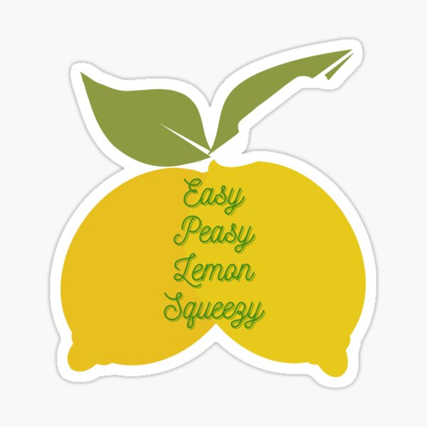 Easy Peasy Lemon Squeezy Sticker For Sale By Youngslayer Redbubble