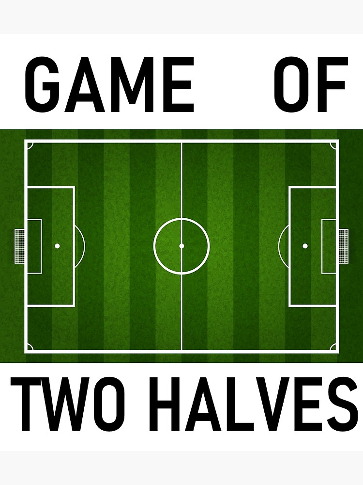 "Game Of Two Halves - Football/Soccer Artwork" Poster by PSheekey ...