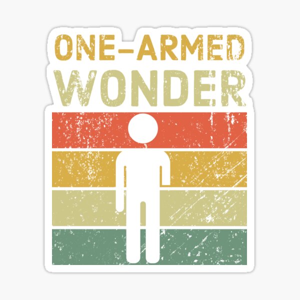 "Funny Arm Amputee | One Armed Wonder" Sticker for Sale by ...