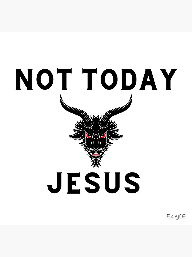 Not Today Jesus Satan Sigil Of Baphomet Funny Death Metal Parody