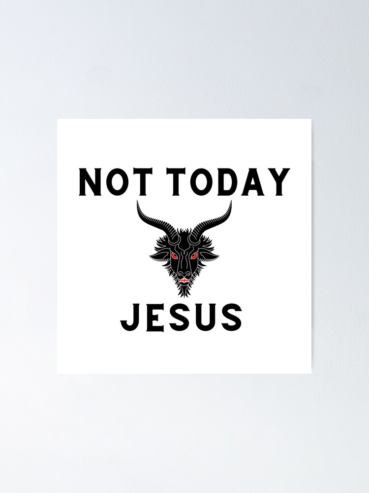 Not Today Jesus Satan Sigil Of Baphomet Funny Death Metal Parody