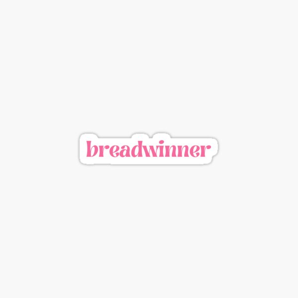 Breadwinner Gifts & Merchandise for Sale | Redbubble