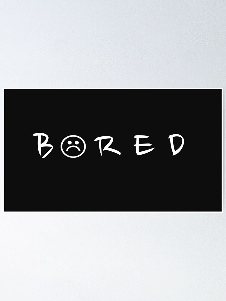 "BORED logo" Poster for Sale by Benjamin Keip | Redbubble