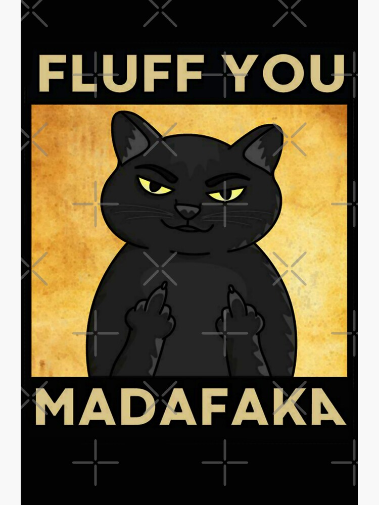 "FLUFF YOU MADAFAKA POSTER" Sticker for Sale by Hardthread | Redbubble