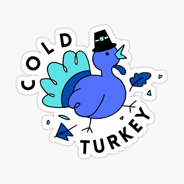 "Cold Turkey - Literal Meaning Idiom " Sticker for Sale by art-o-saurus ...