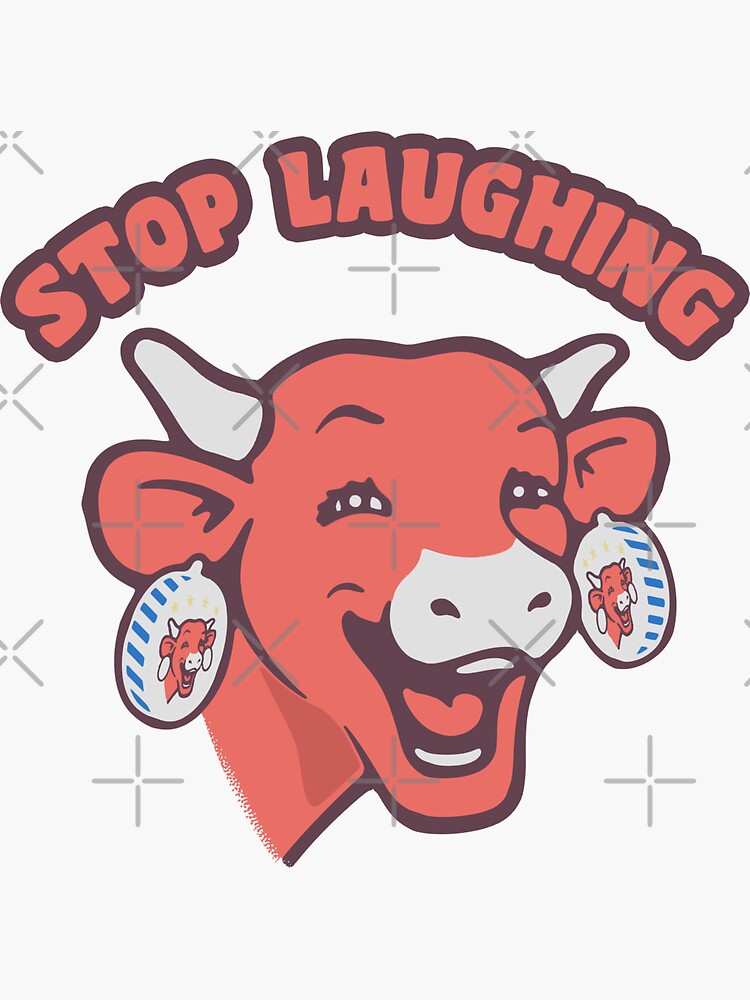 "STOP LAUGHING, damn cow" Sticker for Sale by Ratch2929 | Redbubble