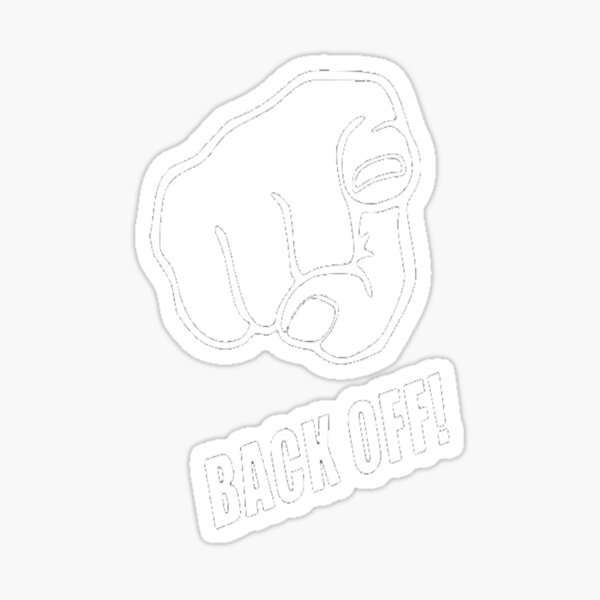 "Back off !!" Sticker for Sale by JaDshope | Redbubble