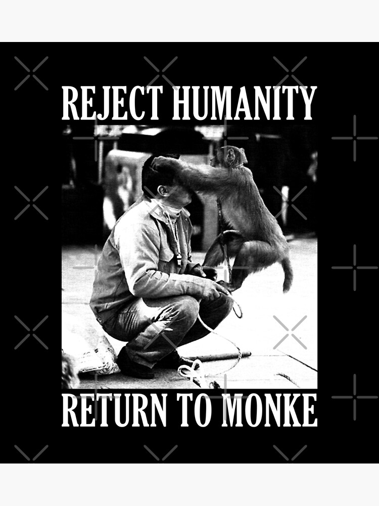 "Reject Humanity, Return to Monke" Art Print for Sale by AlmondArtsy ...